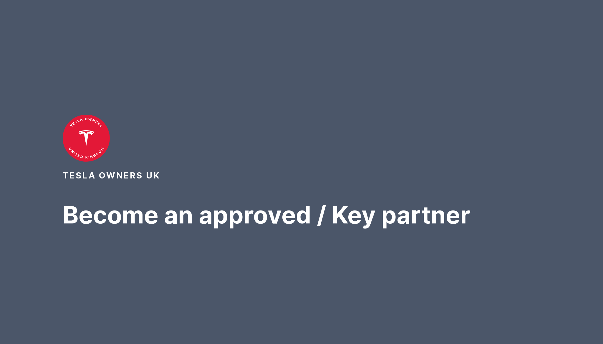 Become an approved / Key partner - Tesla Owners UK