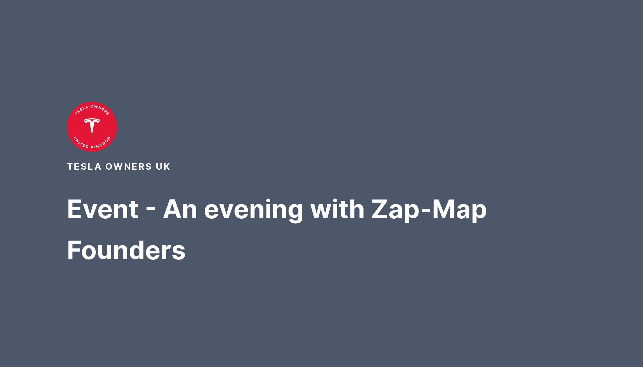 An evening with Zap-Map Founders - Event - Tesla Owners UK