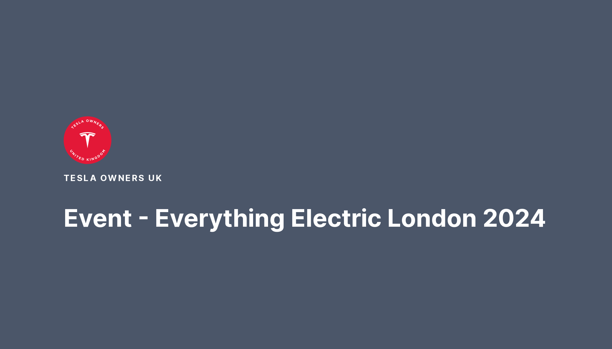 Everything Electric London 2024 - Event - Tesla Owners UK