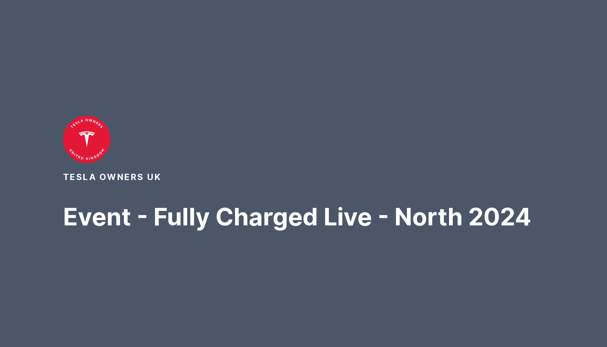 Fully Charged Live - North 2024 - Event - Tesla Owners UK