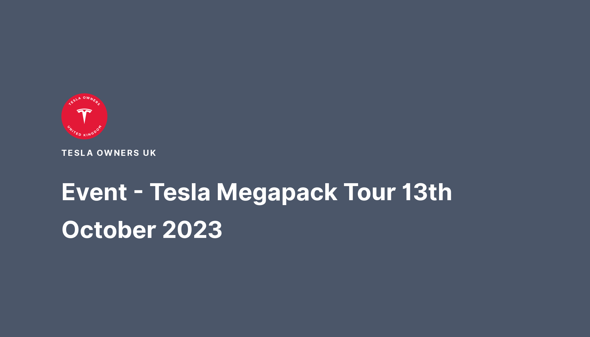 Tesla Megapack Tour 13th October 2023 - Event - Tesla Owners UK
