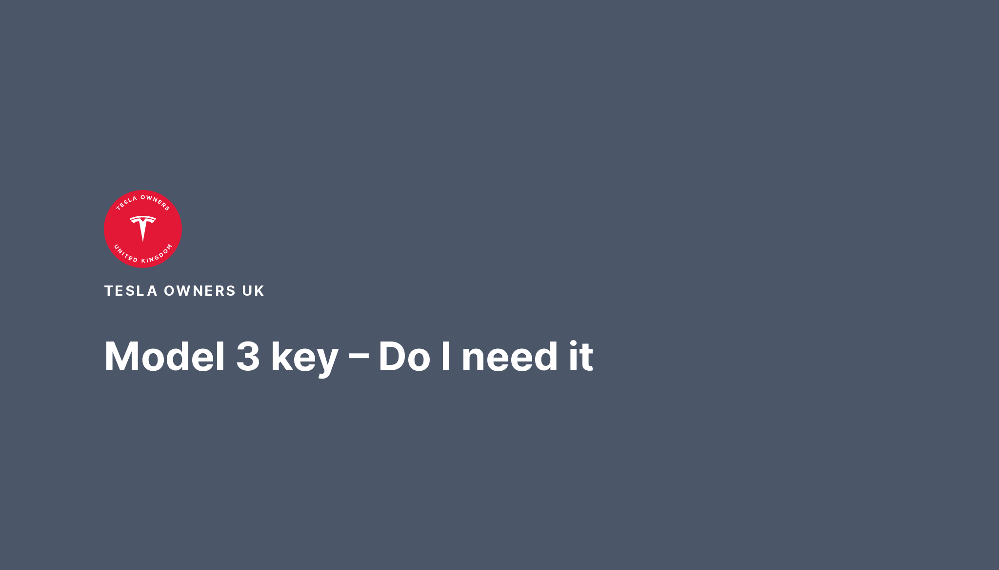 Model 3 key – Do I need it? What are the benefits? - Tesla Owners UK