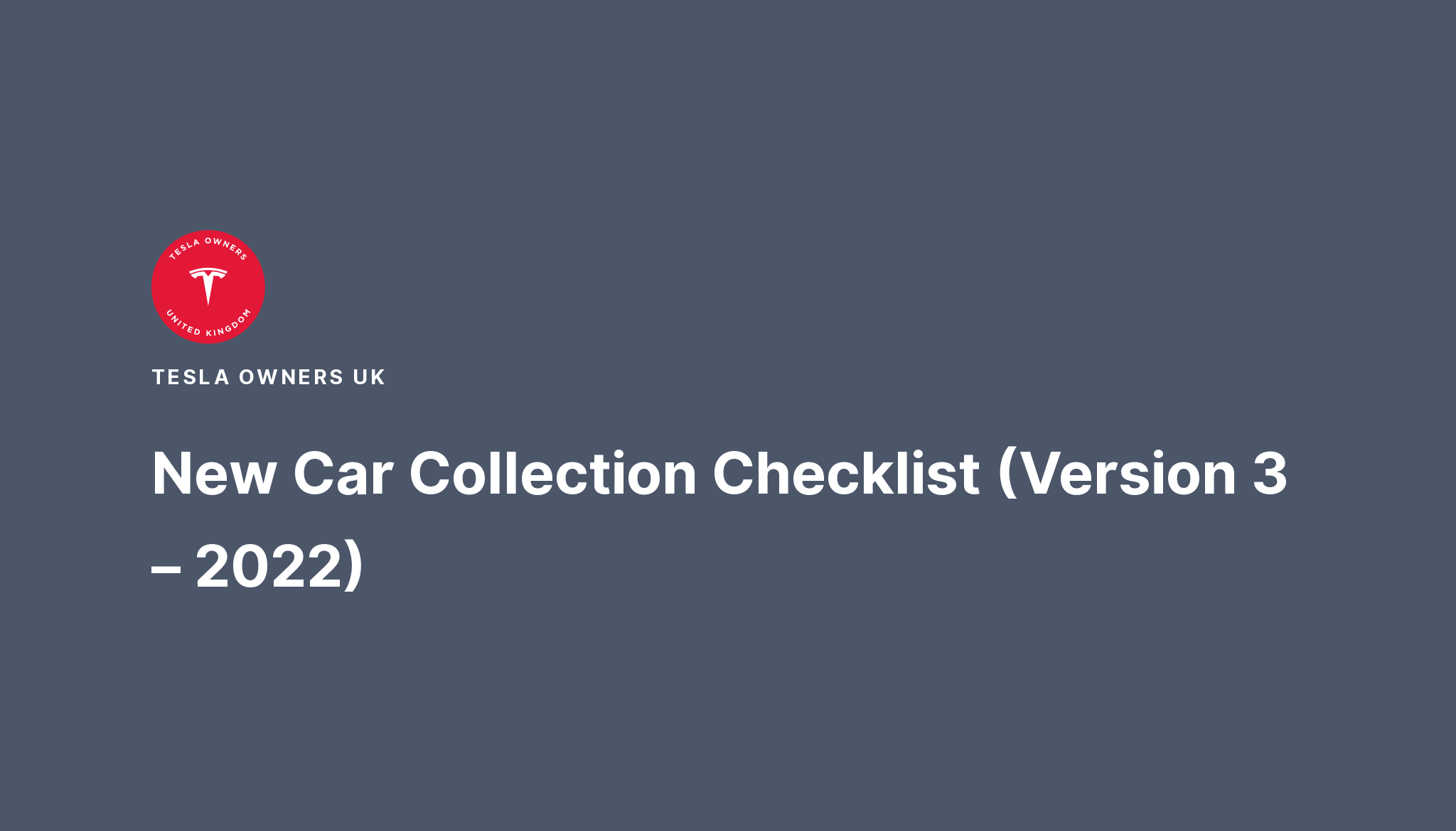 New Car Collection Checklist (Version 3 – 2022) - Tesla Owners UK