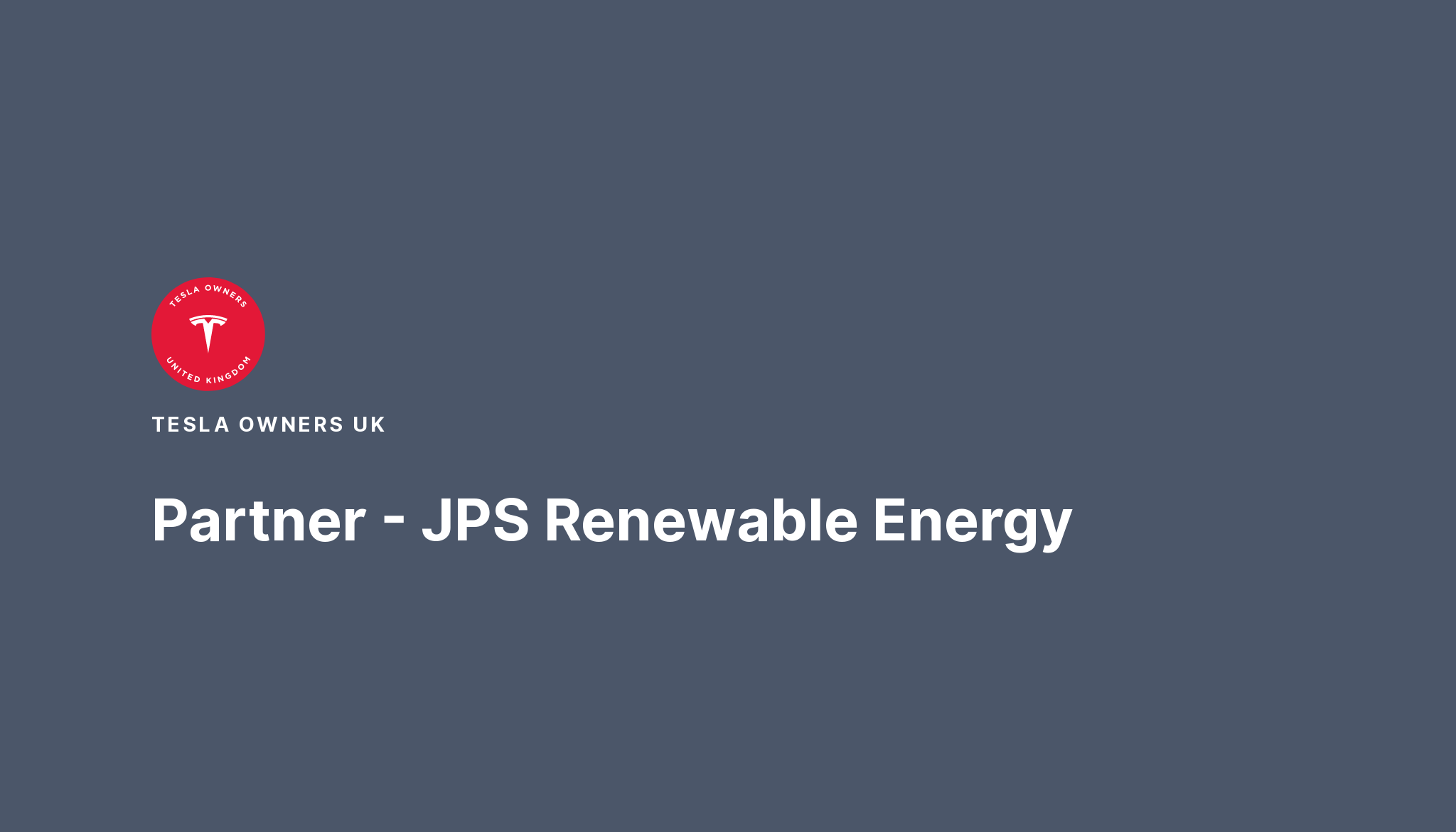 JPS Renewable Energy - Partner - Tesla Owners UK